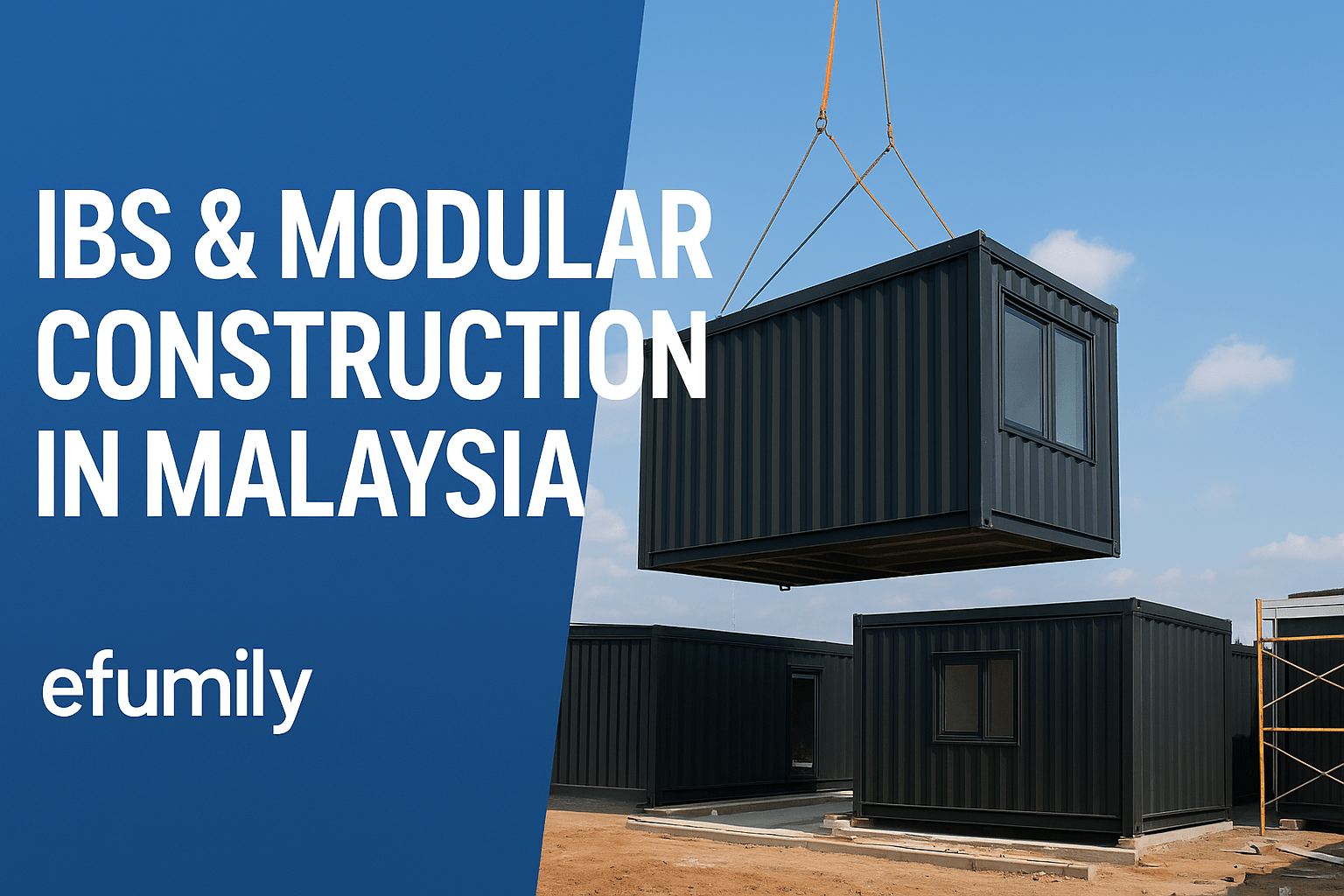 What Is IBS & Why Malaysia Is Embracing Modular Construction – Efumily ...